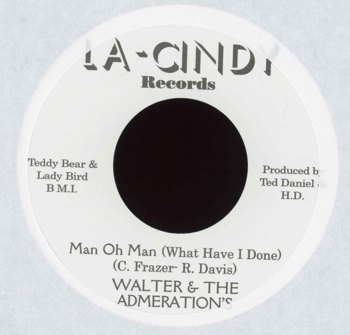 Walter & The Admeration's - Man Oh Man (What Have I Done) on La Cindy