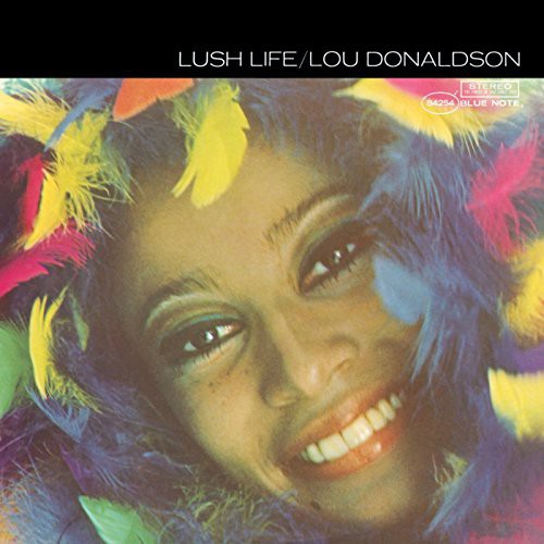 Lou Donaldson - Lush Life – Plaid Room Records